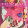 Food Play Every Day - Kids Eat in Color